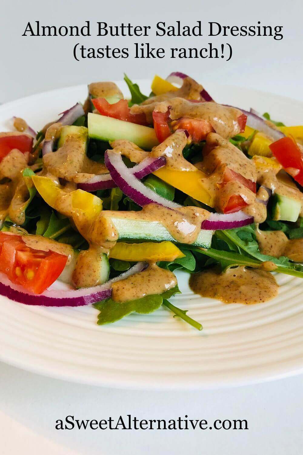 Almond Butter Salad Dressing (Tastes Like Ranch!) - A Sweet Alternative